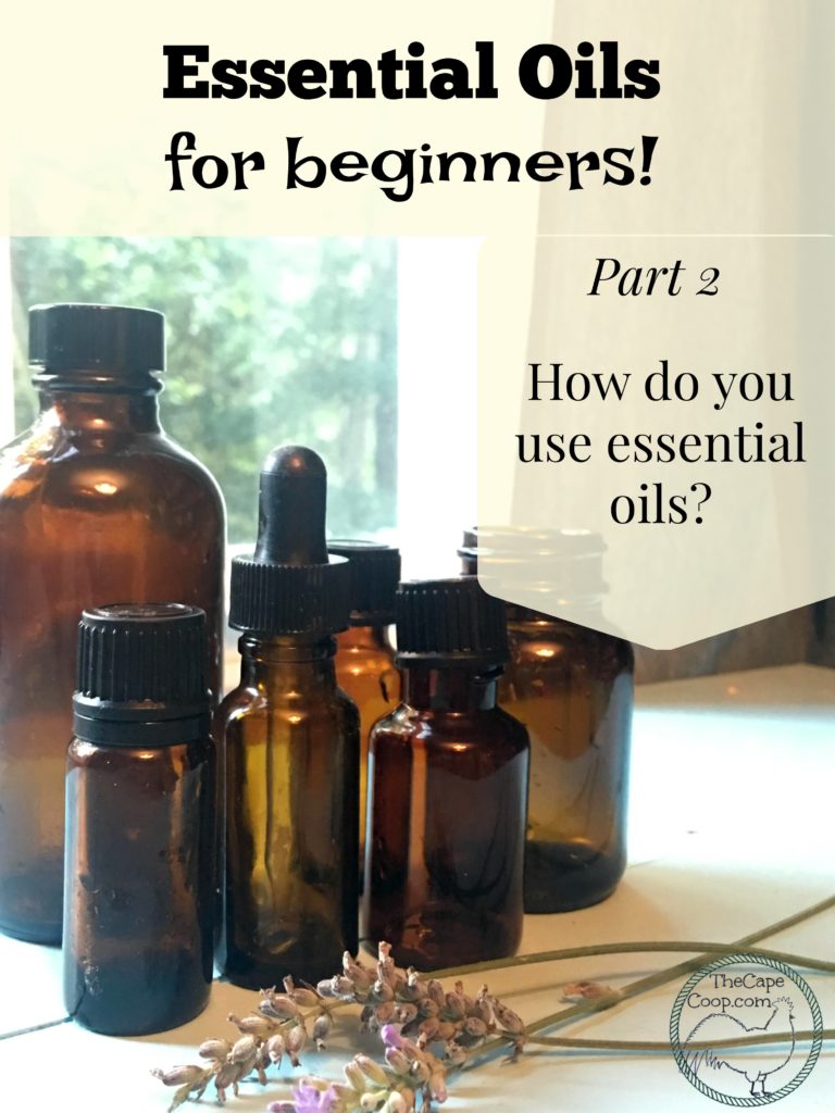 Essential Oils for Beginners II - How to use Essential Oils - The Cape Coop